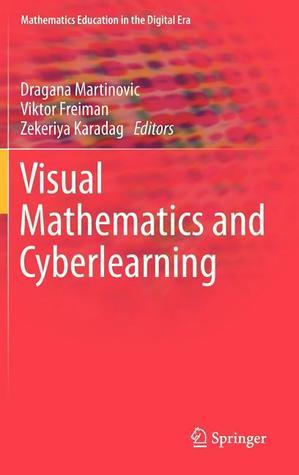 Visual Mathematics and Cyberlearning by Dragana Martinovic | Goodreads