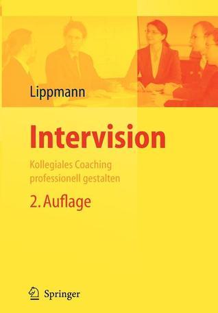 Intervision: Kollegiales Coaching professionell gestalten by Eric D ...