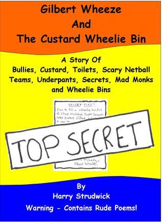 Gilbert Wheeze and the Custard Wheelie Bin by Harry Strudwick | Goodreads