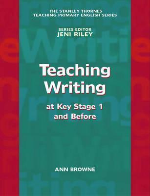 Teaching Writing: Key Stage 1 and Before by Ann C. Browne | Goodreads
