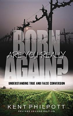 Are You Really Born Again?: Understanding True and False Conversion by ...