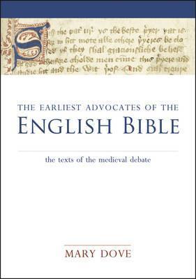 The Earliest Advocates of the English Bible: The Texts of the Medieval ...