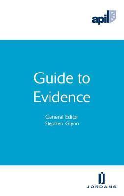 APIL Guide to Evidence by Stephen Glynn | Goodreads