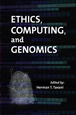 Ethics, Computing, and Genomics by Herman T. Tavani | Goodreads