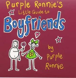 Purple Ronnie's Little Guide to Boyfriends by Giles Andreae | Goodreads