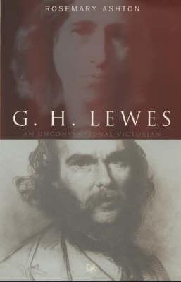 G.H. Lewes: A Life by Rosemary Ashton | Goodreads