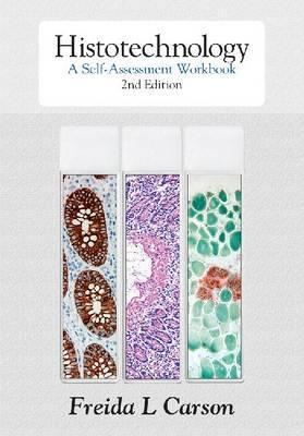 Histotechnology A Self-Assessment Workbook by Freida L. Carson | Goodreads