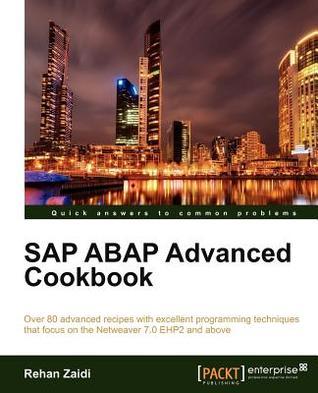 Sap Abap Advanced Cookbook by Rehan Zaidi | Goodreads
