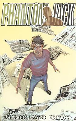 Phantom Jack: The Collected Edition by Michael Sangiacomo | Goodreads