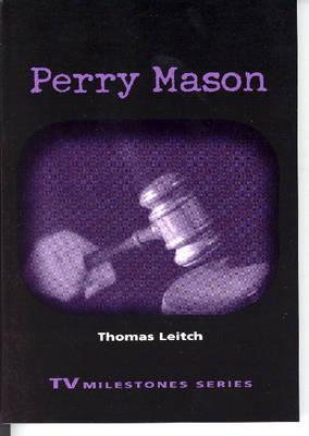 Perry Mason (TV Milestones) by Thomas Leitch | Goodreads