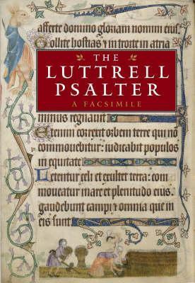 The Luttrell Psalter: A Facsimile by Michelle P. Brown | Goodreads