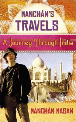 Manchán's Travels: A Journey Through India by Manchán Magan | Goodreads
