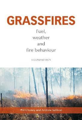 Grassfires [OP]: Fuel, Weather and Fire Behaviour by Phil Cheney ...