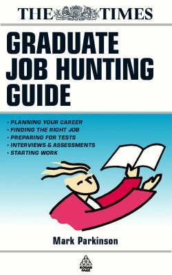 The 'Times' Graduate Job Hunting Guide by Mark Parkinson | Goodreads