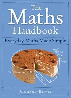 The Maths Handbook: Everyday Maths Made Simple by Richard Elwes | Goodreads