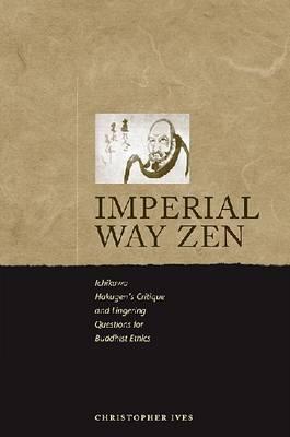 Imperial-Way Zen: Ichikawa Hakugen's Critique and Lingering Questions ...