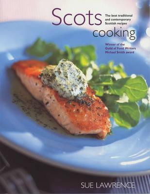 Scots Cooking: The Best Traditional and Contemporary Scottish Recipes ...