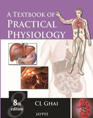 A Textbook of Practical Physiology by C. L. Ghai | Goodreads