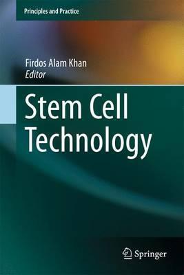 Stem Cell Technology (Principles and Practice by Firdos Alam Khan ...