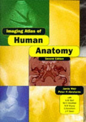 Imaging Atlas of Human Anatomy, 2nd Edition by Jamie Weir | Goodreads