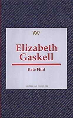 Elizabeth Gaskell (Writers and Their Work) by Kate Flint | Goodreads