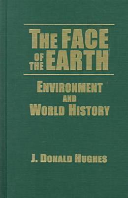 The Face of the Earth: Environment and World History by J. Donald ...