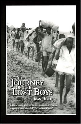 The Journey of the Lost Boys: A Story of Courage Faith And the Sheer ...