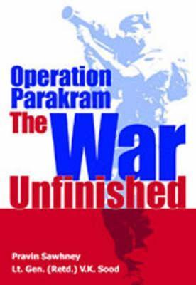 Operation Parakram: The War Unfinished by V.K. Sood | Goodreads