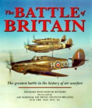 The Battle of Britain by Richard Townshend Bickers | Goodreads