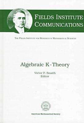 Algebraic K-Theory by Great Lakes Conference on Algebraic K-Theory 1996 ...