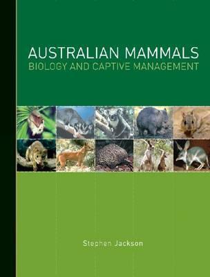 Australian Mammals [OP]: Biology and Captive Management by Stephen M. Jackson | Goodreads