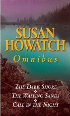 The Dark Shore, The Waiting Sands, and Call in the Night: Susan Howatch ...