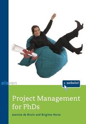 Project Management For PhDs by Jeanine de Bruin | Goodreads