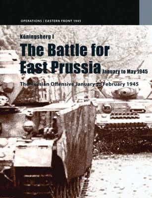Königsberg, East Prussia: The Battle for East Prussia January - May ...