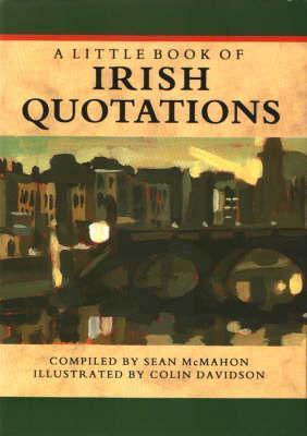 Little Book of Irish Quotations by Sean McMahon | Goodreads