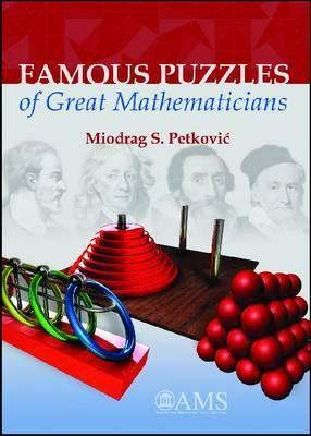 Famous Puzzles of Great Mathematicians by Miodrag S. Petkovic | Goodreads