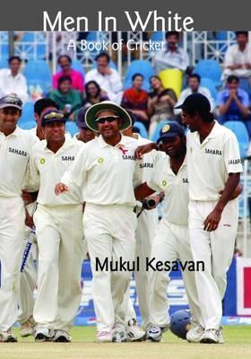 Men in White by Mukul Kesavan | Goodreads