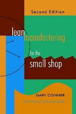 Lean Manufacturing for the Small Shop, Second Edition by Gary Conner ...