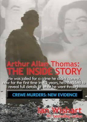 Arthur Allan Thomas: The Inside Story by Ian Wishart | Goodreads