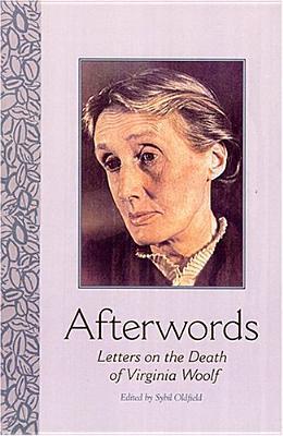 Afterwords: Letters On The Death Of Virginia Woolf by Sybil Oldfield ...