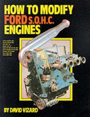 How to Modify Ford Single Overhead Camshaft Engines by David Vizard ...