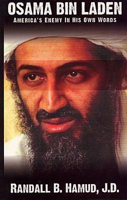 Osama Bin Laden: America's Enemy in His Own Words by Randall B. Hamud ...