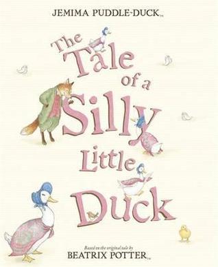 Tale Of A Silly Little Duck,The by Beatrix Potter | Goodreads