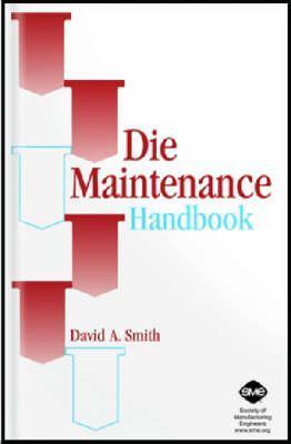 Die Maintenance Handbook by David A. Smith | Goodreads
