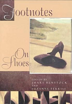 Footnotes: On Shoes by Shari Benstock | Goodreads