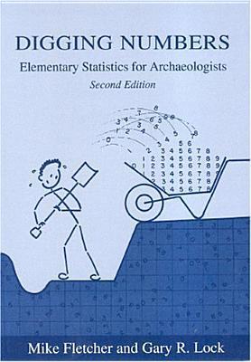 Digging Numbers: Elementary Statistics for Archaeologists by Gary Lock ...