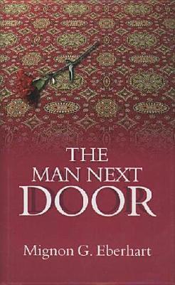 The Man Next Door by Mignon G. Eberhart | Goodreads