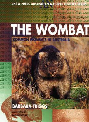 The Wombat: Common Wombats in Australia by Barbara Triggs | Goodreads
