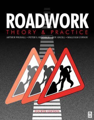 Roadwork: Theory and Practice by Arthur Wignall | Goodreads