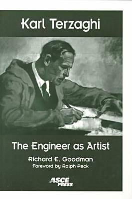 Karl Terzaghi: The Engineer As Artist by Richard E. Goodman | Goodreads